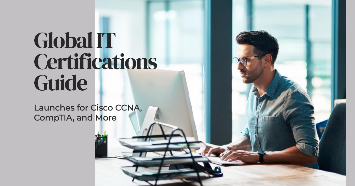 Global IT Certifications Leader Launches Comprehensive Guide for Cisco ...